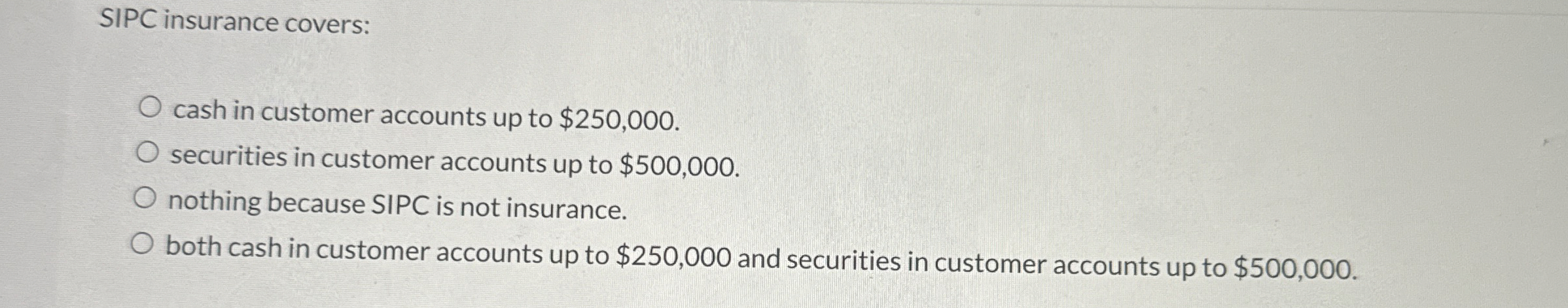 Solved SIPC insurance covers:cash in customer accounts up to | Chegg.com