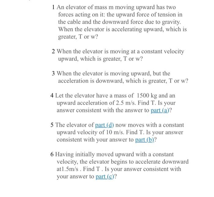 Solved 1 An elevator of mass m moving upward has two forces | Chegg.com