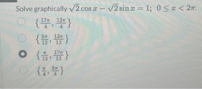 Solved Solve graphically 2cosx−2sinx=1;0≤x