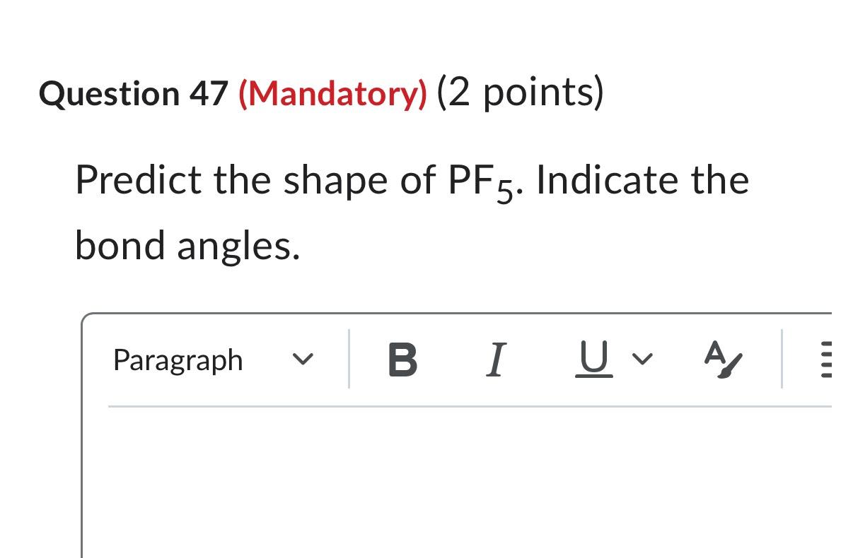 Solved Question 47 (Mandatory) (2 ﻿points)Predict the shape | Chegg.com