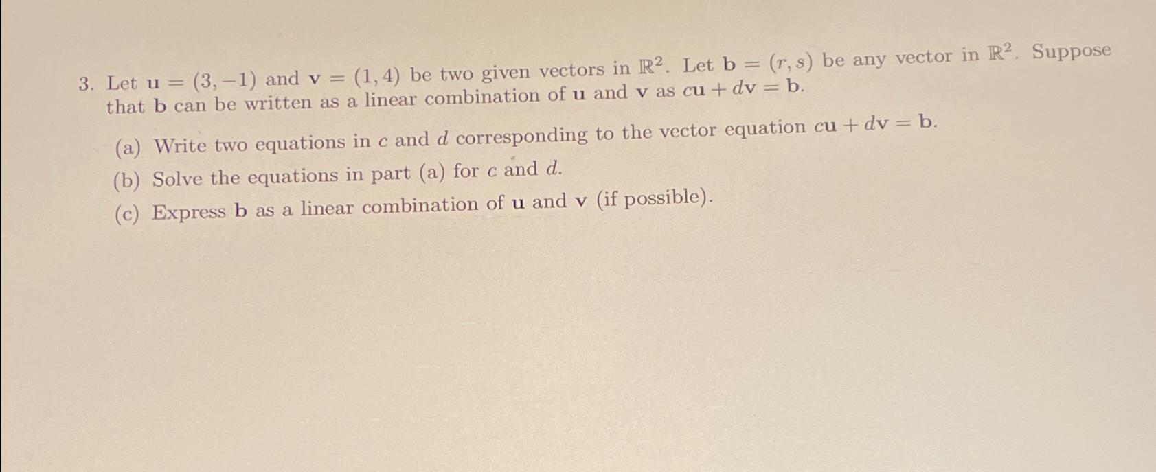 Solved Let u=(3,-1) ﻿and v=(1,4) ﻿be two given vectors in | Chegg.com