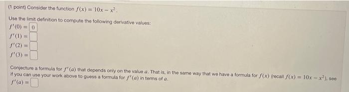 Solved (1 point) Consider the function f(x)=10x−x2. Use the | Chegg.com