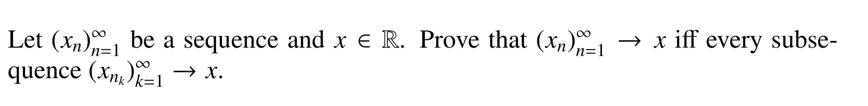 Solved Let (xn)n=1∞ ﻿be a sequence and xinR. Prove that | Chegg.com