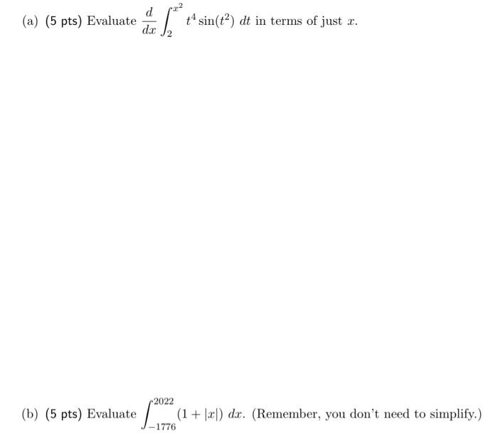 Solved (a) (5 pts) Evaluate dxd∫2x2t4sin(t2)dt in terms of | Chegg.com