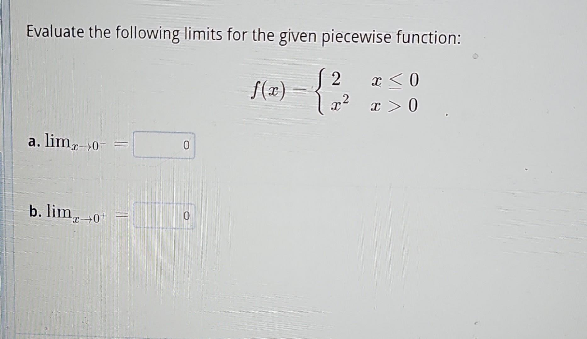 Solved Evaluate the following limits for the given piecewise | Chegg.com