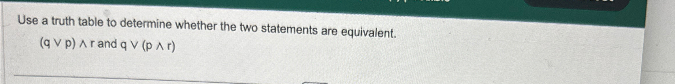 Solved Use a truth table to determine whether the two | Chegg.com