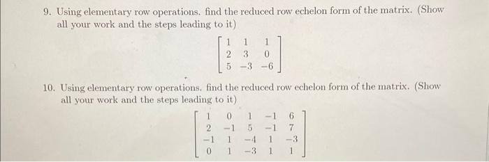 Solved 9. Using elementary row operations, find the reduced | Chegg.com