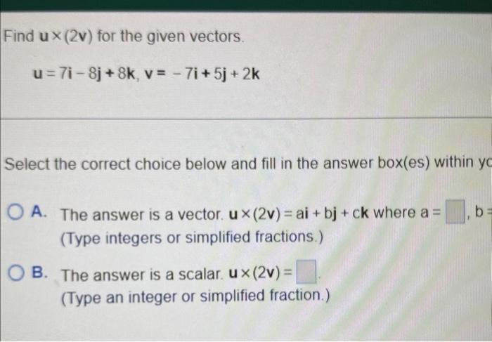 Solved Find u×(2v) for the given vectors. | Chegg.com