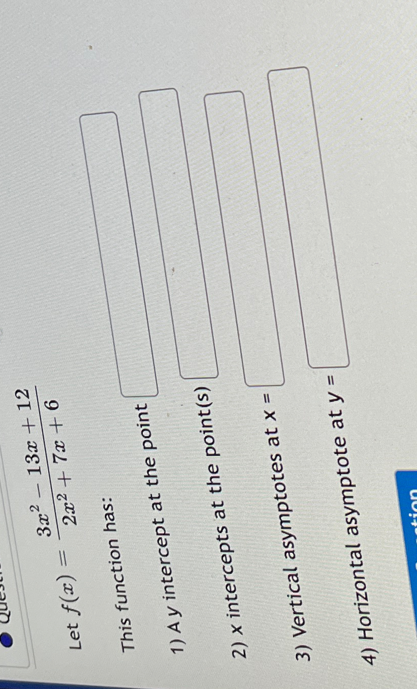 Solved Let f(x)=3x2-13x+122x2+7x+6This function has:A y | Chegg.com