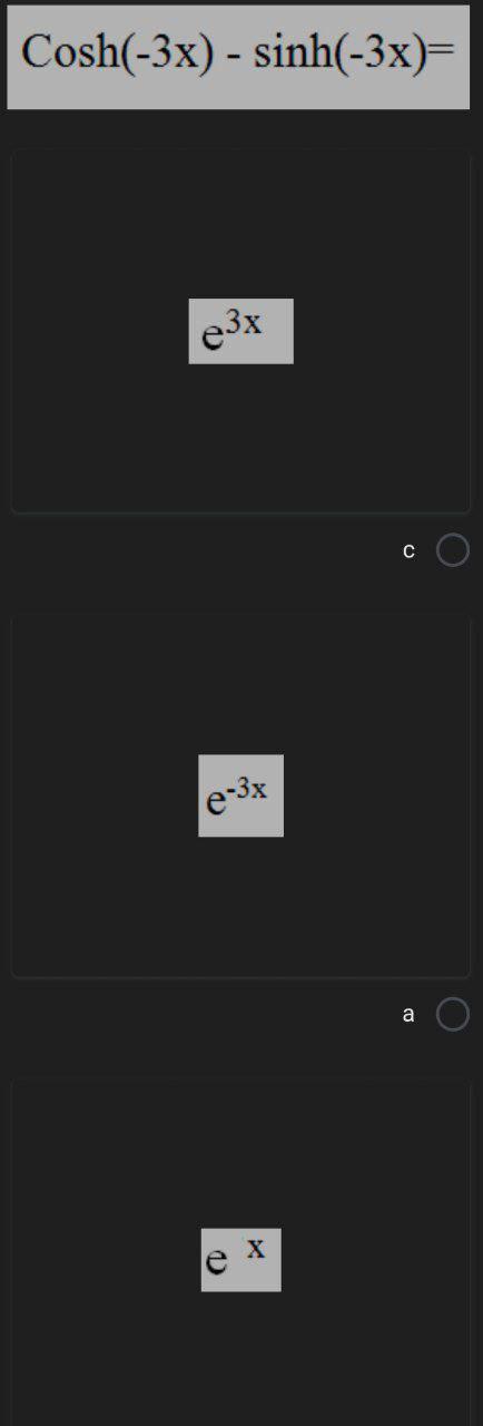 Solved Cosh(-3x) - sinh(-3x)= e3x e o e-3x a х | Chegg.com