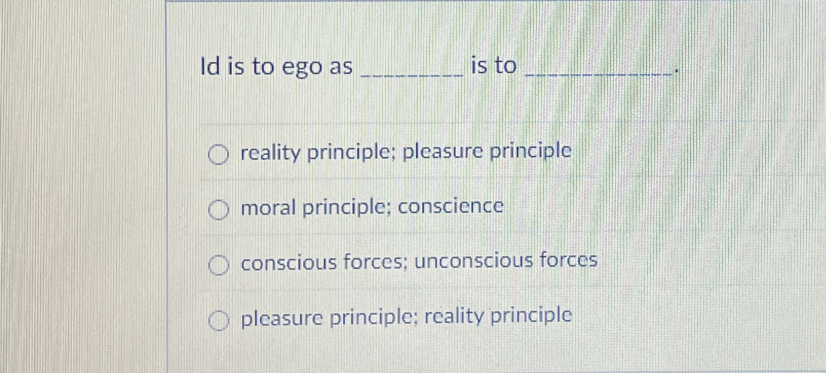 Id is to ego as q, ﻿is to q, .reality principle; | Chegg.com