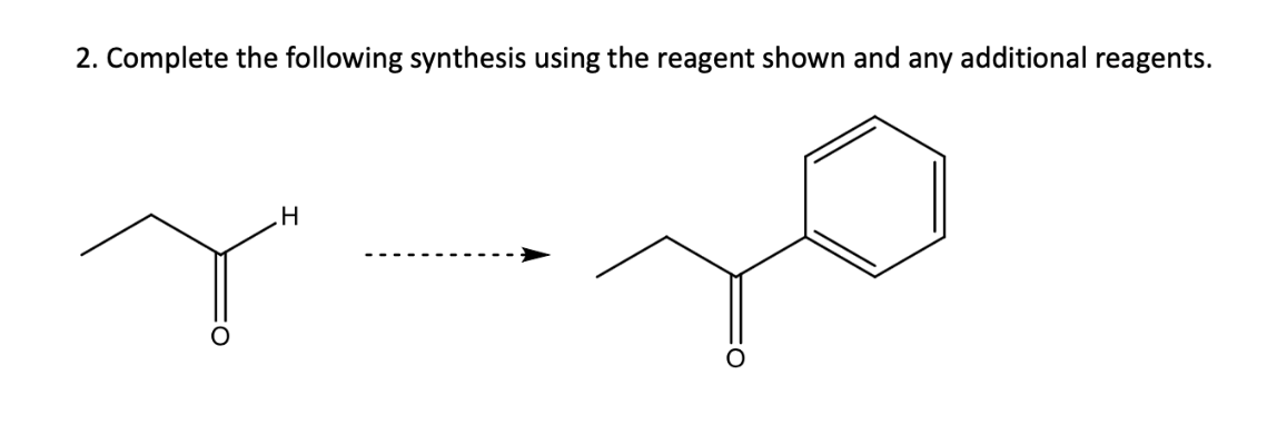 Solved 2. ﻿Complete the following synthesis using the | Chegg.com