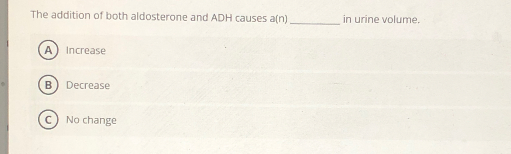 Solved The addition of both aldosterone and ADH causes | Chegg.com