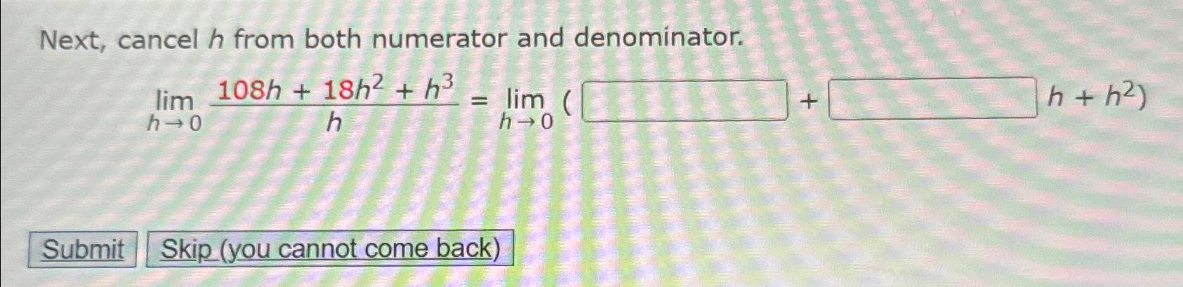 Solved Next, cancel h ﻿from both numerator and | Chegg.com