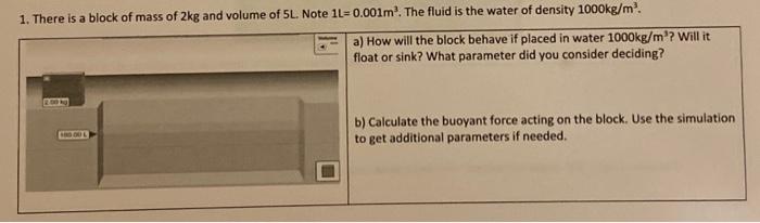 Solved 1 L=0.001 m3. The fluid is the water of density 1000 | Chegg.com