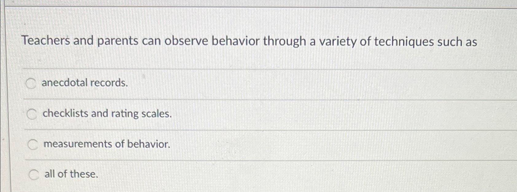 Solved Teachers and parents can observe behavior through a | Chegg.com Solved Teachers and parents can observe behavior through a | Chegg.com