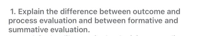 1. Explain the difference between outcome and process | Chegg.com