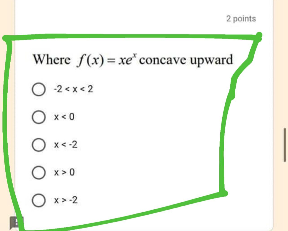 Solved 2 ﻿pointsWhere f(x)=xex ﻿concave upward-20x>-2 | Chegg.com