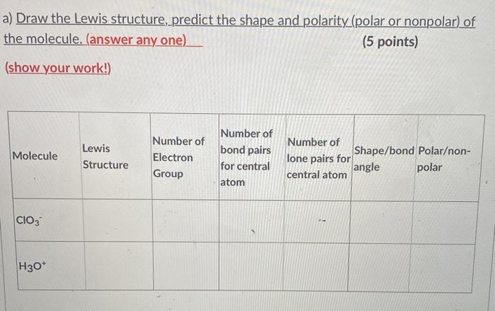 Solved a) Draw the Lewis structure, predict the shape and | Chegg.com