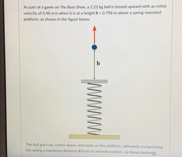 Solved As part of a game on The Bozo Show, a 2.22 kg ball is | Chegg.com