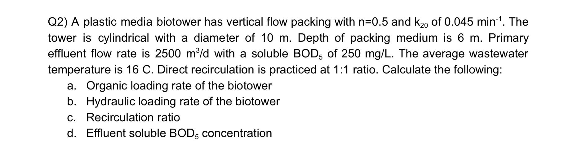 Solved Q2) ﻿A plastic media biotower has vertical flow | Chegg.com