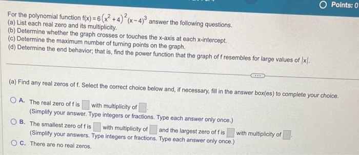 Solved For the polynomial function f(x)=6(x2+4)2(x−4)3 | Chegg.com