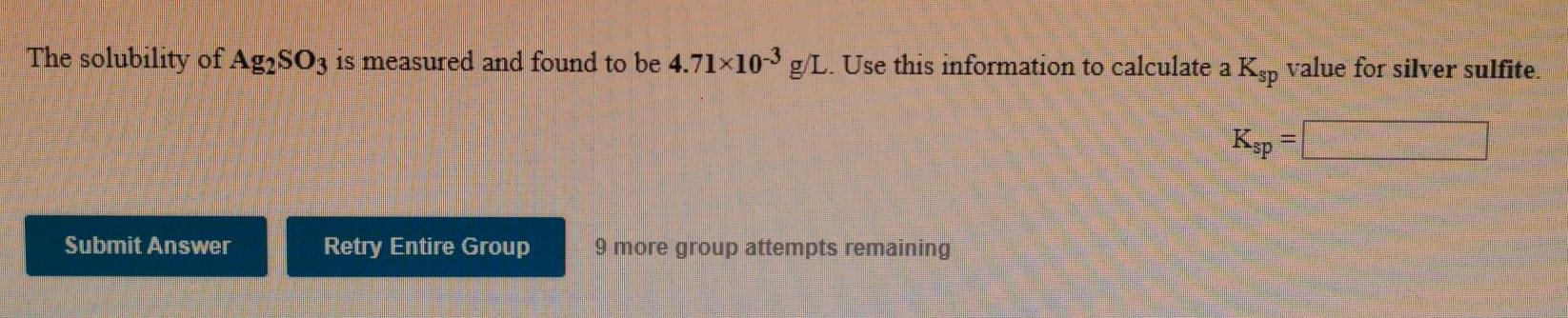 Solved The solubility of Ag2SO3 is measured and found to be | Chegg.com