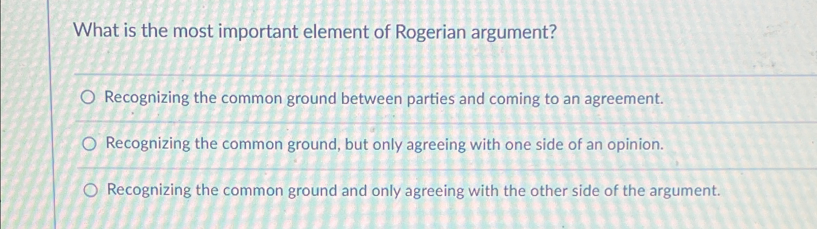 Solved What is the most important element of Rogerian | Chegg.com