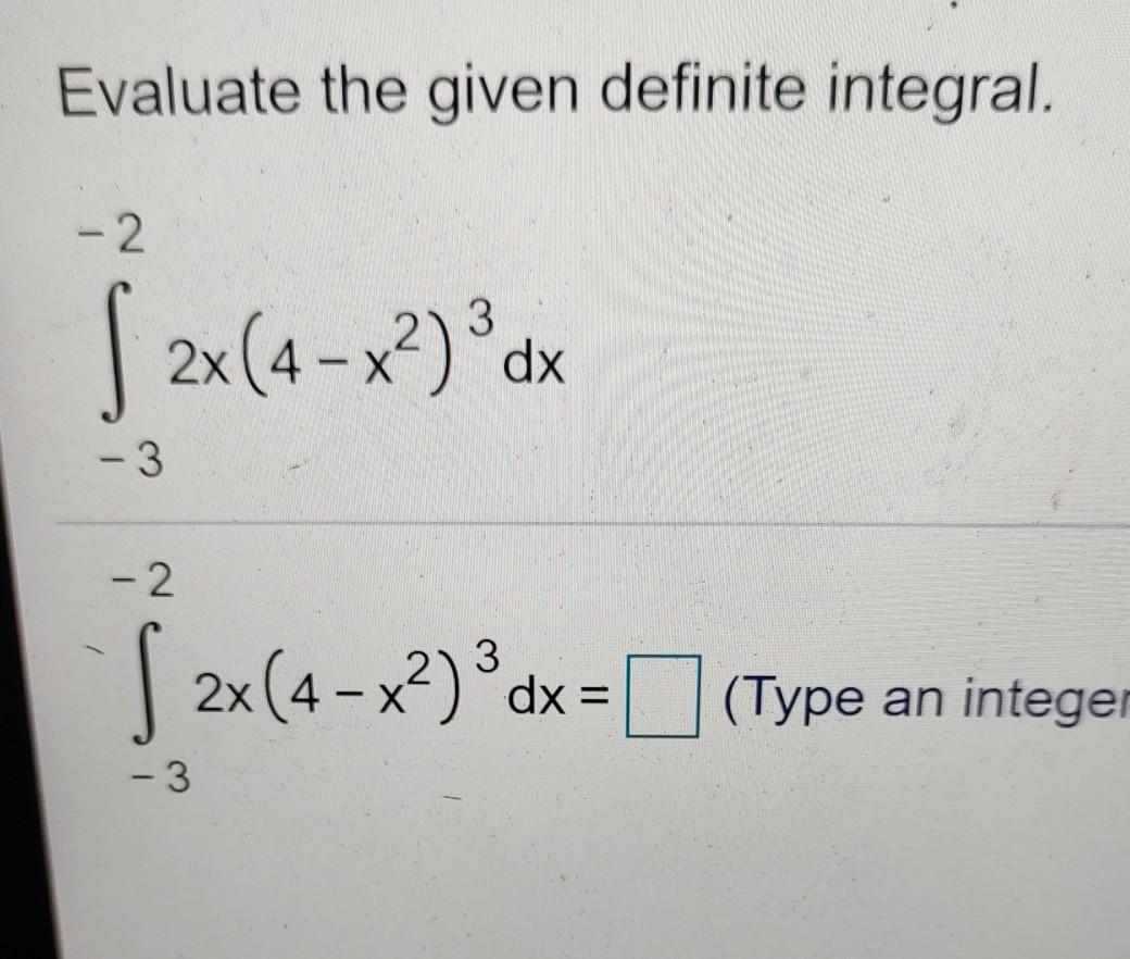 Solved Evaluate the given definite integral. 2x(4-x2)Ⓡdx -2 | Chegg.com