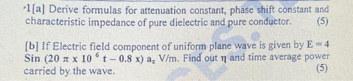 Solved 1 [a] Derive formulas for attenuation constant, phase | Chegg.com