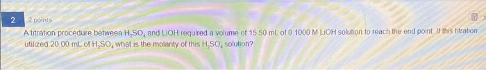 Solved 2 points A titration procedure between H2SO4 and LiOH | Chegg.com
