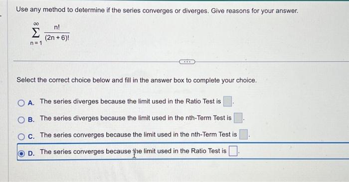 Solved use any method to determine if the series converges | Chegg.com