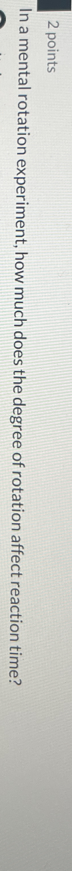 Solved In a mental rotation experiment, how much does the | Chegg.com