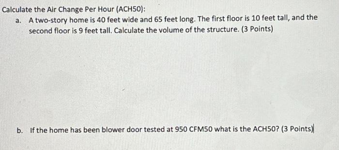 Solved Calculate the Air Change Per Hour (ACH5O): a. A | Chegg.com