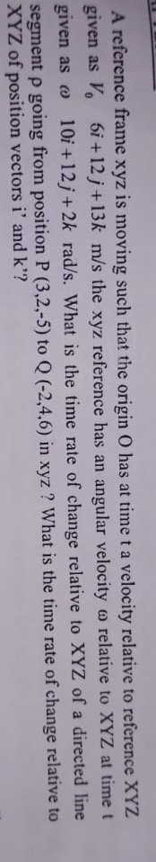 Solved A reference frame xyz is moving such that the origin | Chegg.com