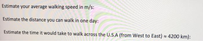 Solved Estimate your average walking speed in m/s: Estimate | Chegg.com