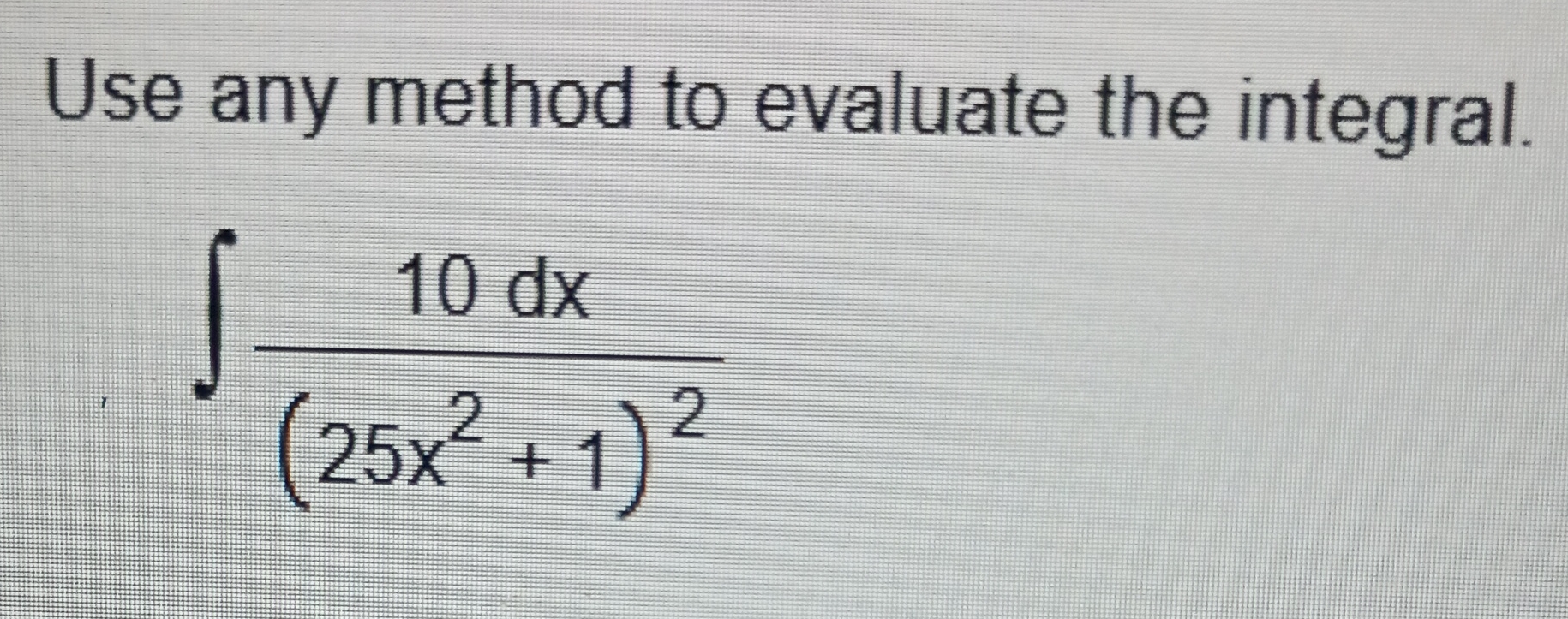 Solved Use any method to evaluate the | Chegg.com