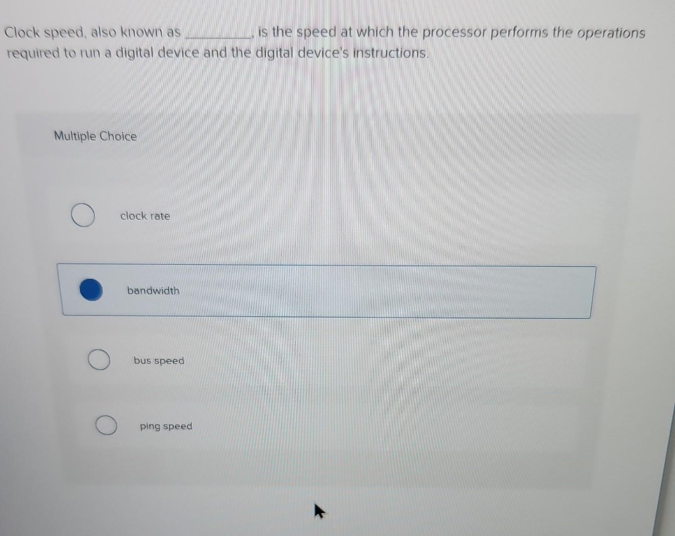 Solved Clock speed, also known as is the speed at which the | Chegg.com