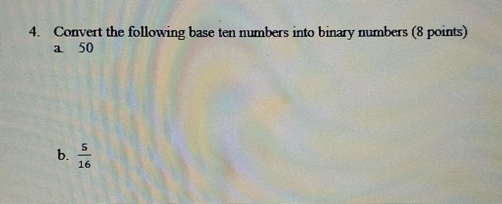 Solved Convert the following base ten numbers into binary | Chegg.com