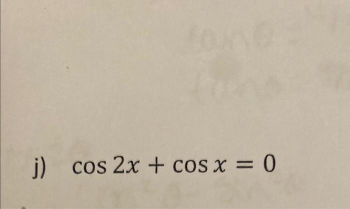 Solved cos2x+cosx=0 | Chegg.com