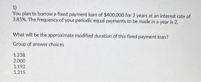 Solved 1) 1 You plan to borrow a fixed payment loan of | Chegg.com