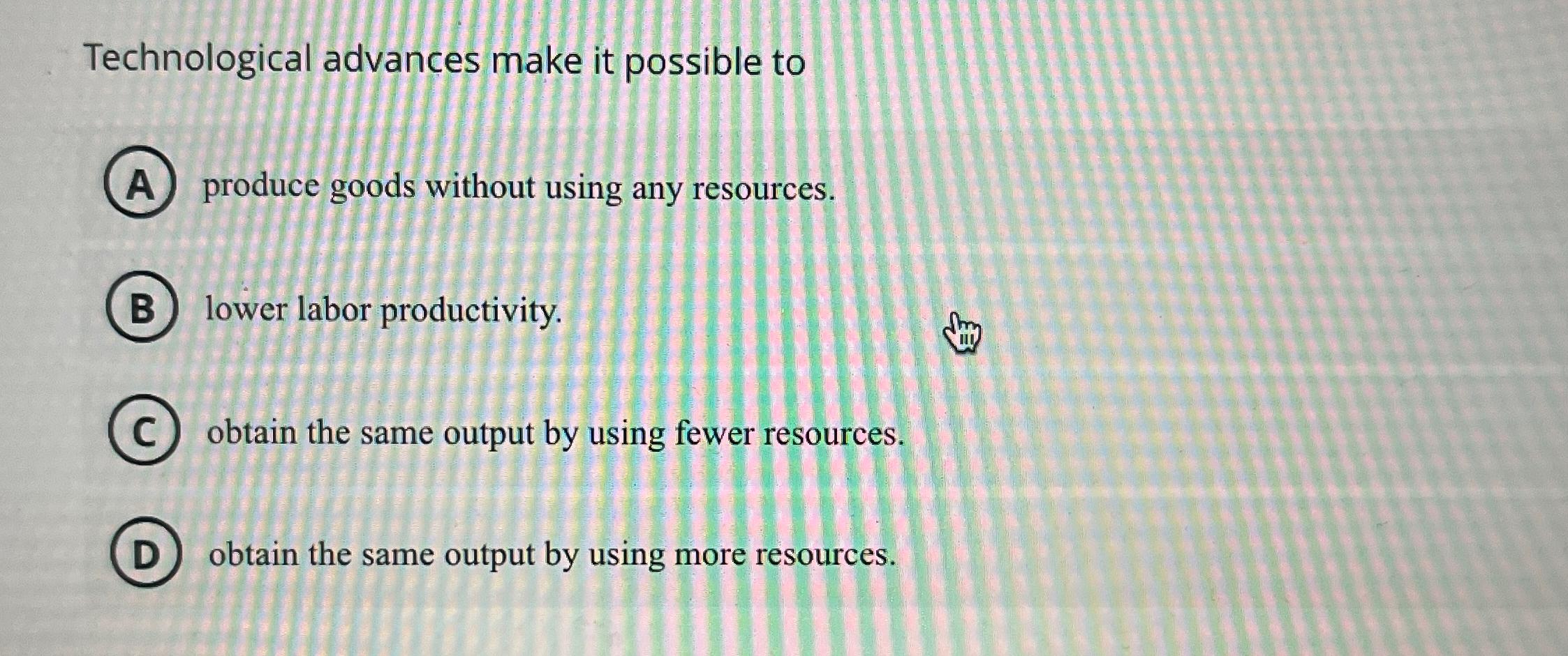 Solved Technological advances make it possible toproduce | Chegg.com