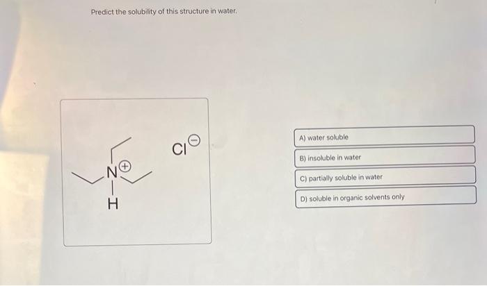 Solved Predict the solubility of this structure in water. | Chegg.com