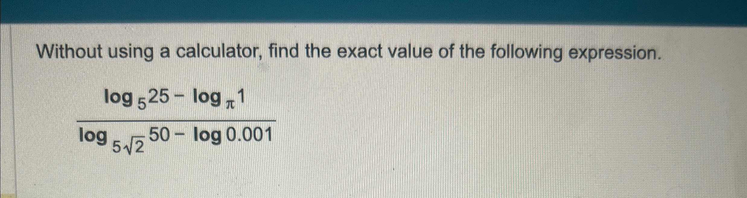 Solved Without using a calculator, find the exact value of | Chegg.com