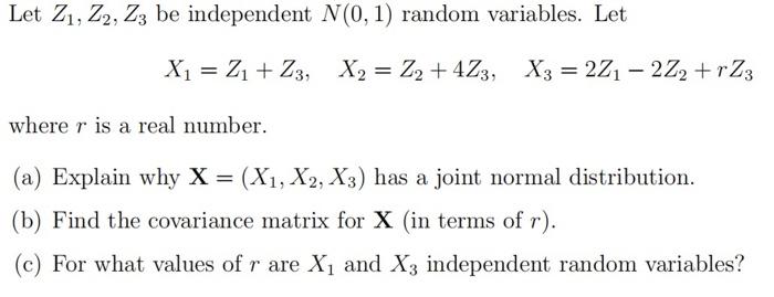 Solved Let Z1,Z2,Z3 be independent N(0,1) random variables. | Chegg.com