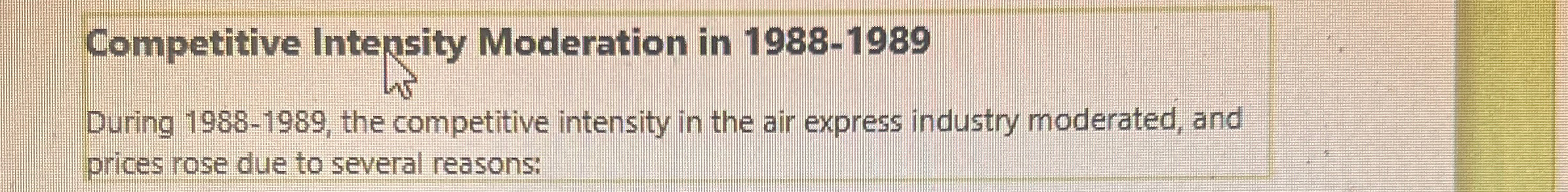 Solved Competitive Intensity Moderation in 1988-1989During | Chegg.com