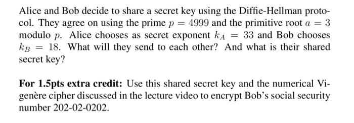 Solved Alice and Bob decide to share a secret key using the | Chegg.com