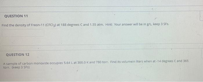 Solved QUESTION 11 Find the density of Freon-11 (CFC3) at | Chegg.com
