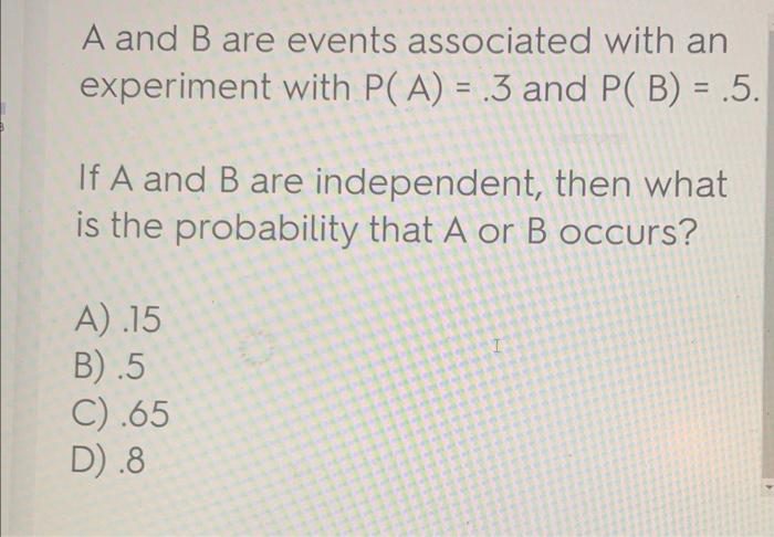 Solved A and B are events associated with an experiment with | Chegg.com