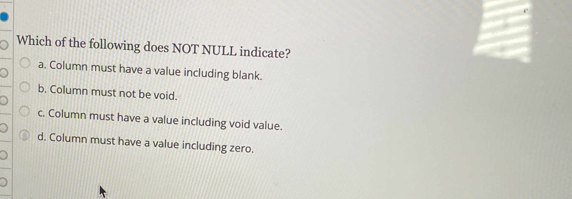 Solved Which of the following does NOT NULL indicate?a. | Chegg.com
